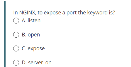 Solved In NGINX, to expose a port the keyword is? A. listen | Chegg.com