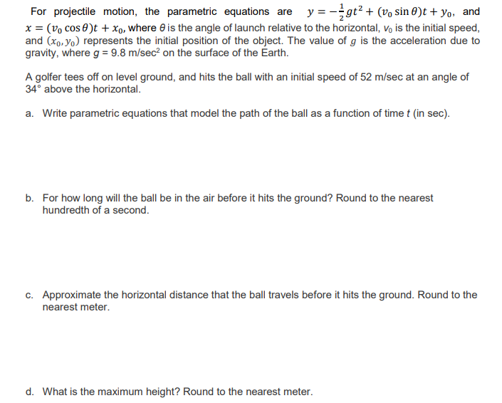 Solved For projectile motion, the parametric equations are | Chegg.com