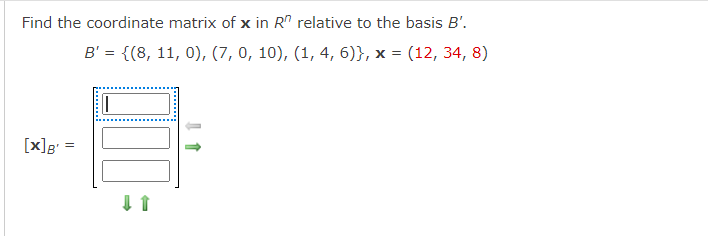 Solved Given the coordinate matrix of x ﻿relative to a | Chegg.com
