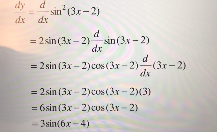 Solved dy d sin (3x-2) dx dx 2 sin (3x-2)sin (3x - 2) dx - | Chegg.com