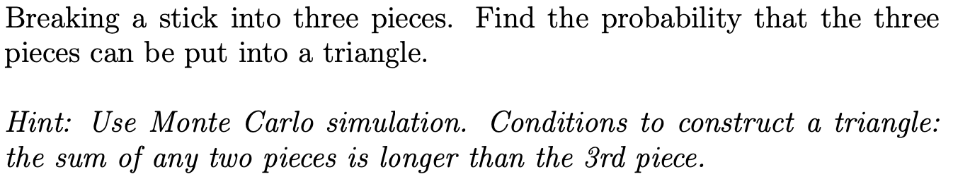 Solved Breaking a stick into three pieces. Find the | Chegg.com