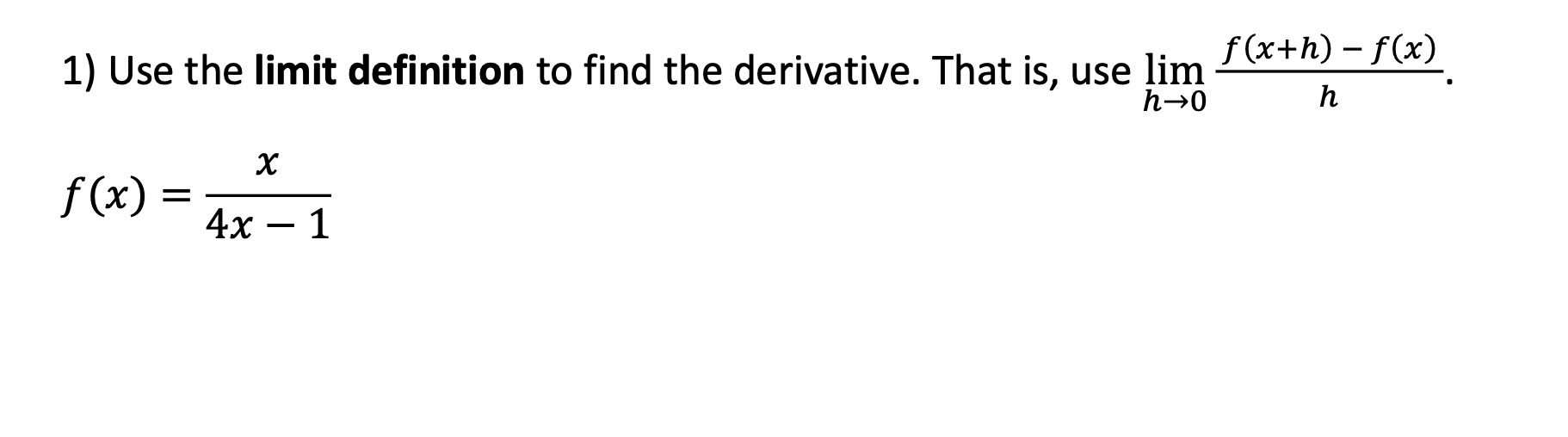 Solved 1) Use the limit definition to find the derivative. | Chegg.com