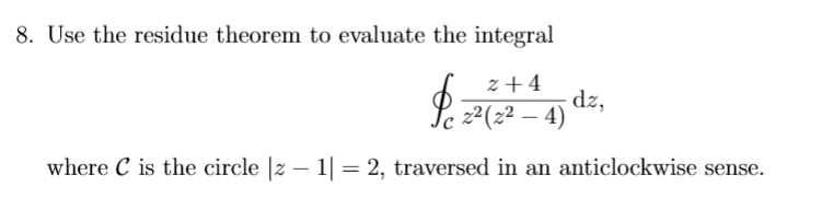 Solved 8. Use the residue theorem to evaluate the integral [ | Chegg.com