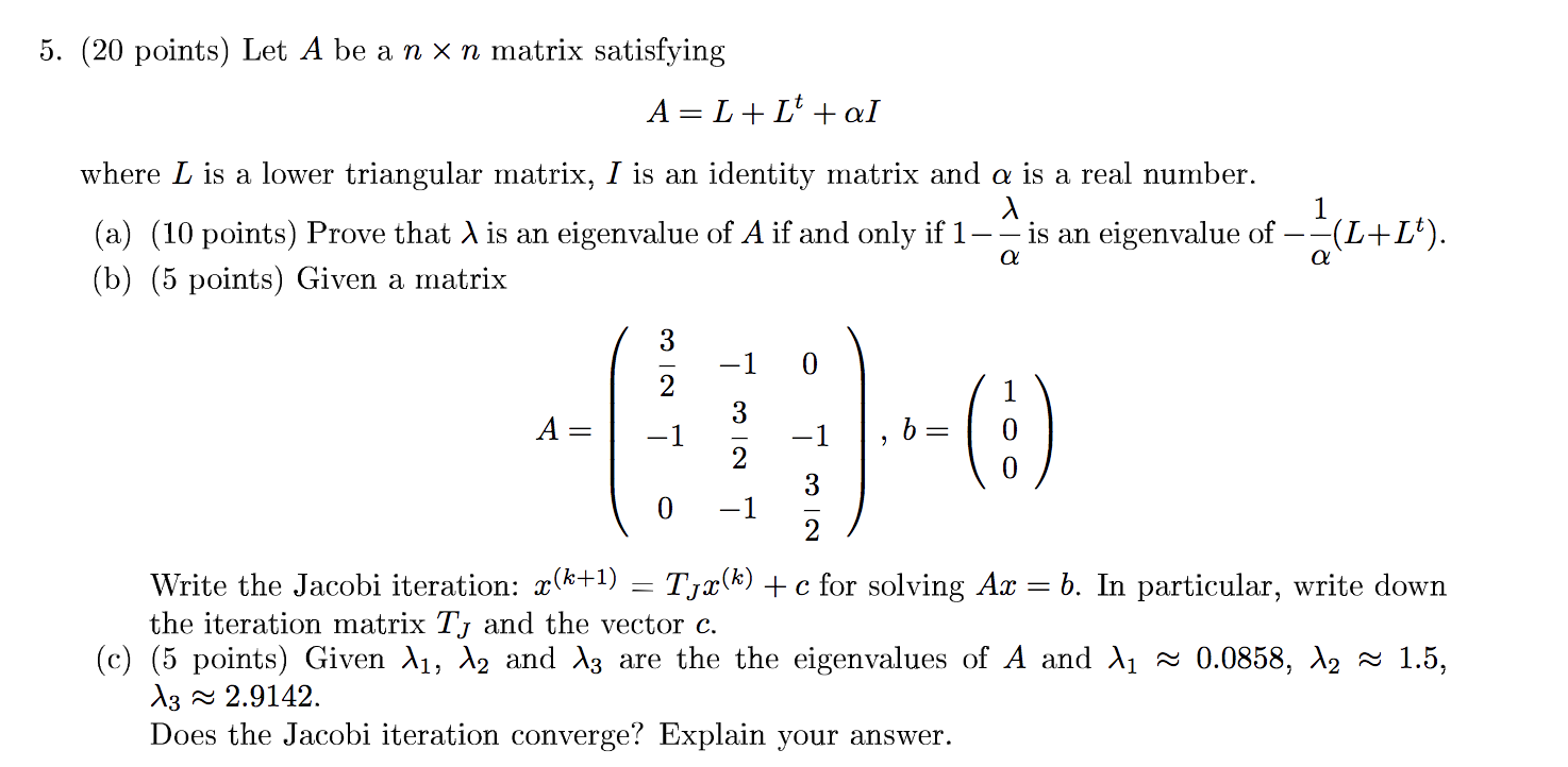 Solved 5. (20 points) Let A be a n x n matrix satisfying A = | Chegg.com Solved 5. (20 points) Let A be a n x n matrix satisfying A = | Chegg.com