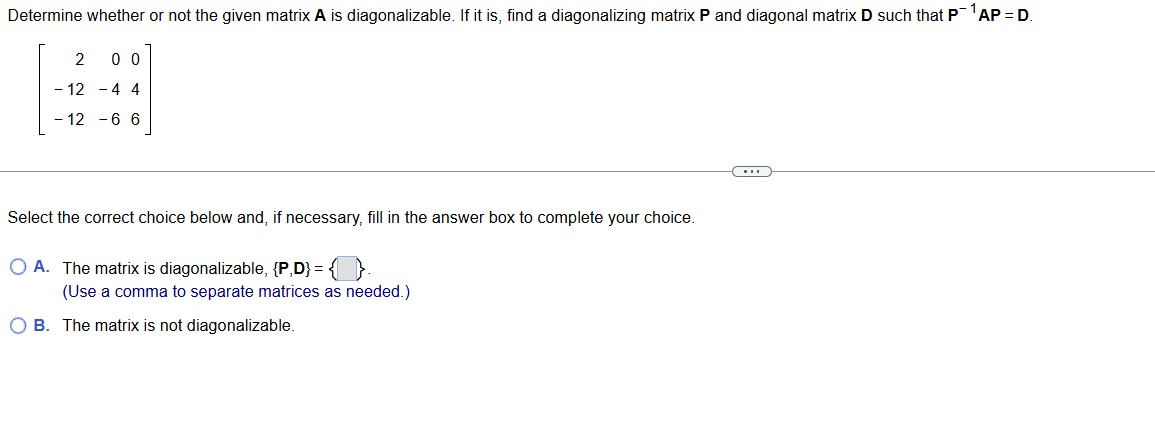 Solved Determine whether or ﻿not the given matrix A is | Chegg.com