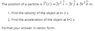 Solved The position of a particle is | Chegg.com