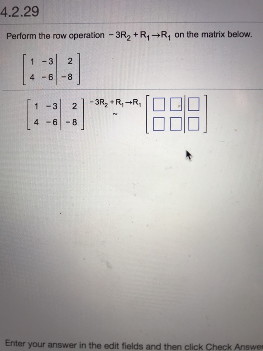 Solved 4.2.29 Perform the row operation 3R2 +R1 R1 on the | Chegg.com