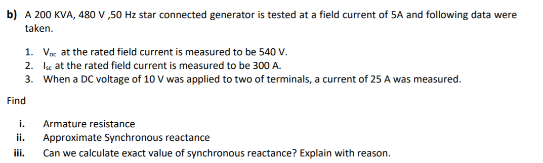 Solved b) A 200 KVA, 480 V ,50 Hz star connected generator | Chegg.com