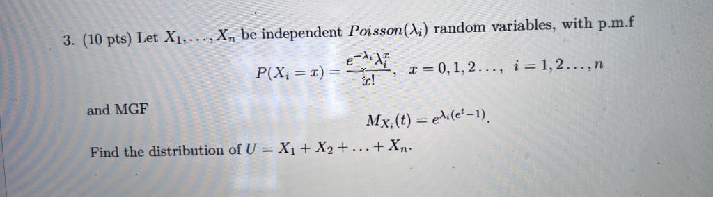 Solved 3. (10 pts) Let X1,…,Xn be independent Poisson (λi) | Chegg.com