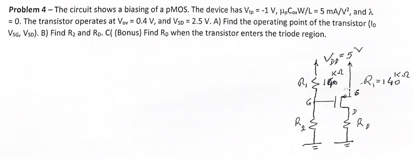 Solved Problem 4 – The circuit shows a biasing of a PMOS. | Chegg.com
