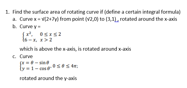 Solved Find the surface area of rotating curve if (define a | Chegg.com