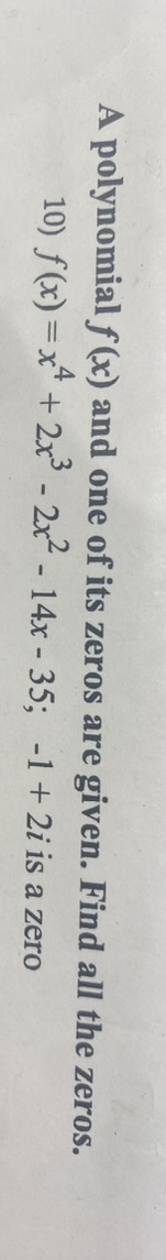 Solved A polynomial f(x) and one of its zeros are given. | Chegg.com