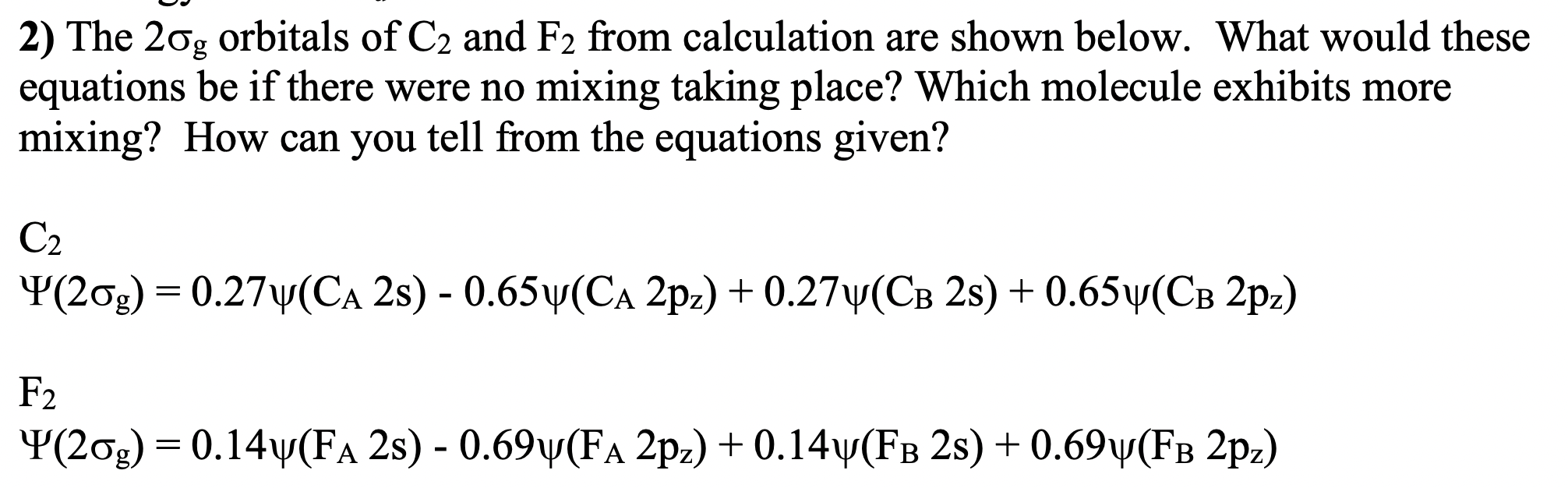 Solved 2) The 2σg orbitals of C2 and F2 from calculation are | Chegg.com