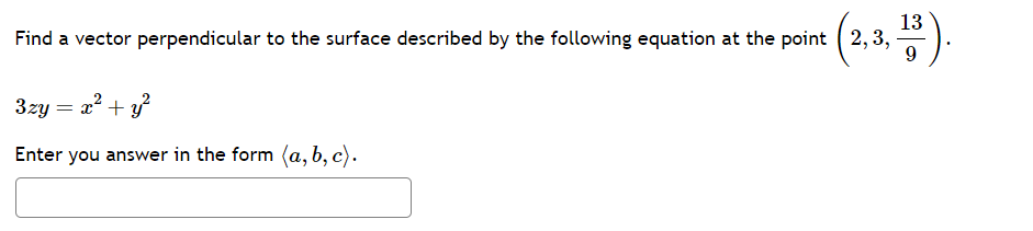 Solved Find a vector perpendicular to the surface described | Chegg.com