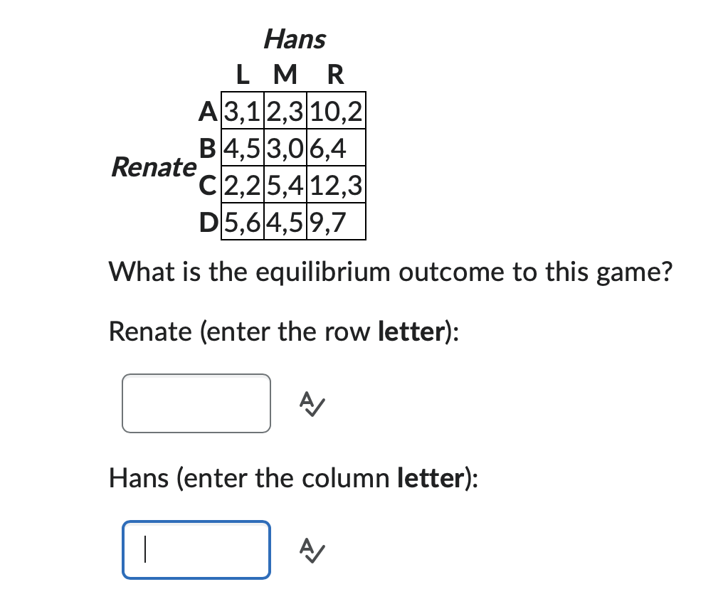 Solved What is the equilibrium outcome to this game?Renate | Chegg.com