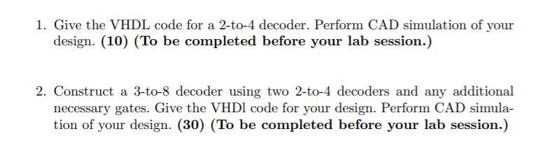 Solved 1. Give the VHDL code for a 2-to-4 decoder. Perform | Chegg.com