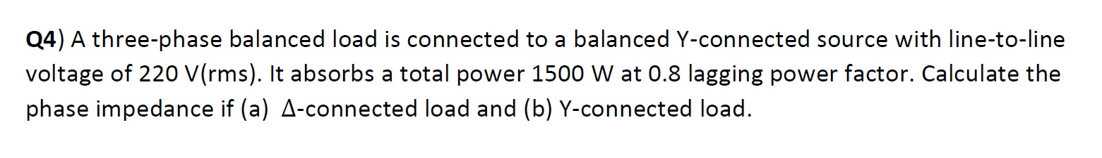 Solved Q4) A three-phase balanced load is connected to a | Chegg.com