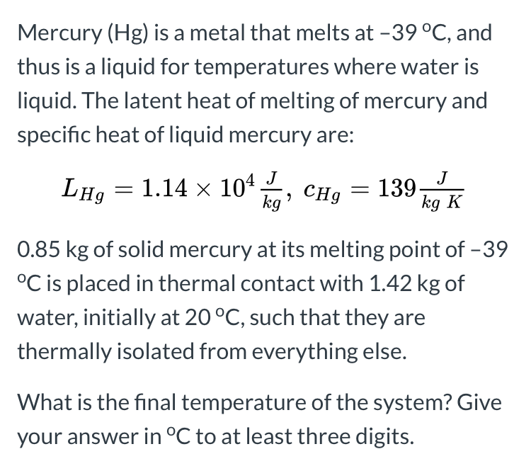 Solved Mercury (Hg) is a metal that melts at -39 °C, and | Chegg.com