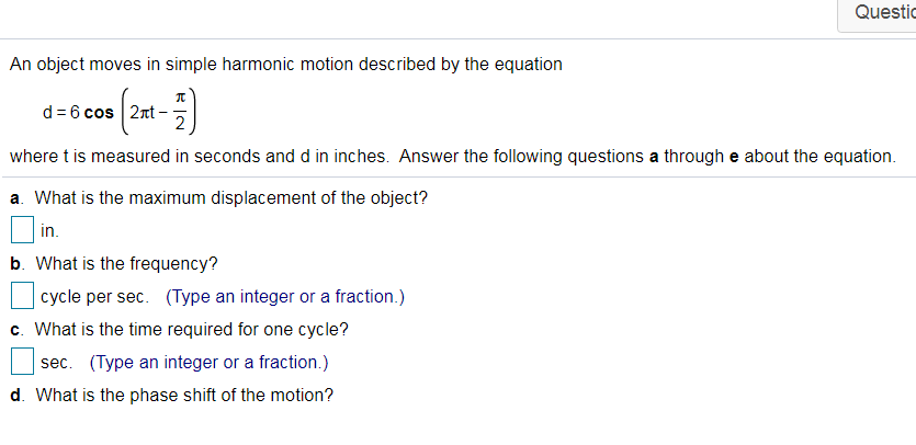 Solved Questic An object moves in simple harmonic motion | Chegg.com