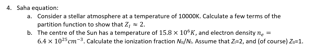 Solved 4. Saha equation: a. Consider a stellar atmosphere at | Chegg.com