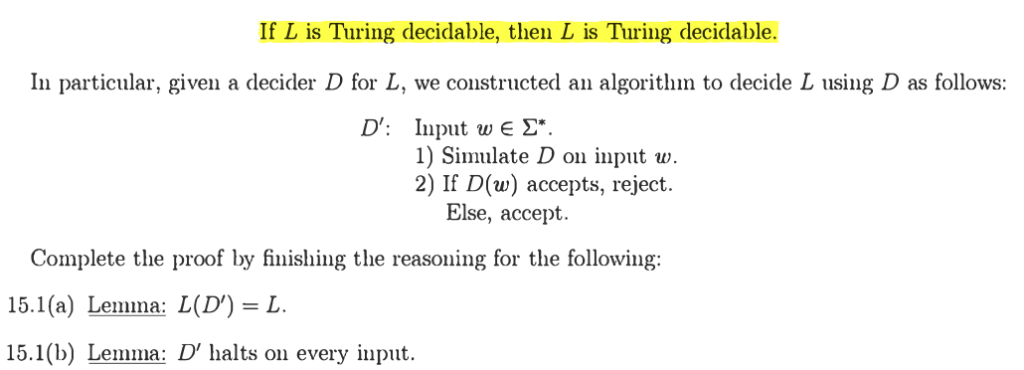 Solved If L is Turing decidable, then L is Turing decidable. | Chegg.com