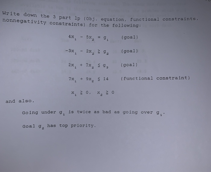 Solved Write down the 3 part lp (Obj. equation, functional | Chegg.com