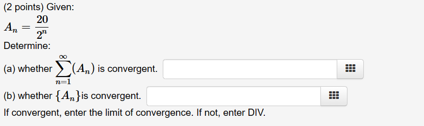 Solved (2 points) Given: An=2n20 Determine: (a) whether | Chegg.com