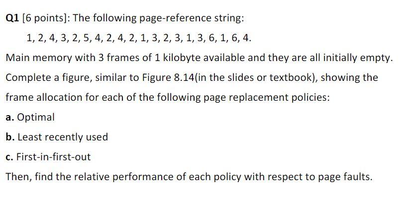 Solved Q1 [6 points]: The following page-reference string: | Chegg.com