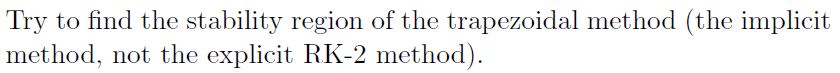 Solved Try to find the stability region of the trapezoidal | Chegg.com