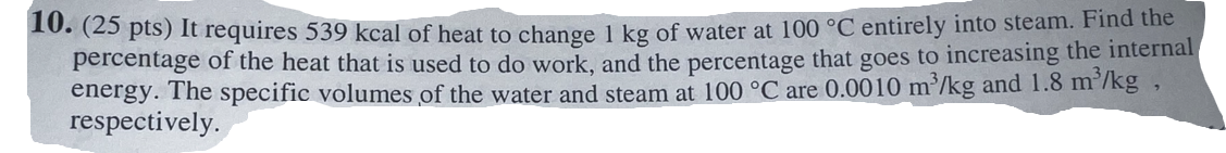 Solved 10. (25pts) It requires 539kcal of heat to change 1 | Chegg.com