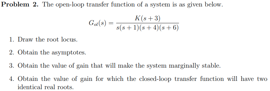 Solved Problem 2. The open-loop transfer function of a | Chegg.com