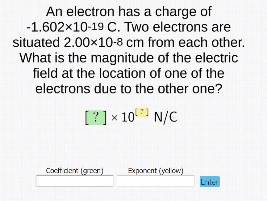 Solved An electron has a charge of -1.602x10-19 C. Two | Chegg.com