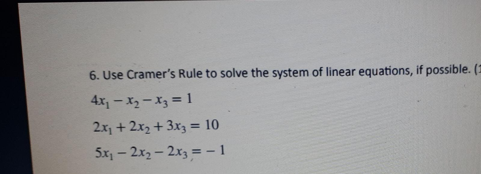Solved 6. Use Cramer's Rule to solve the system of linear | Chegg.com