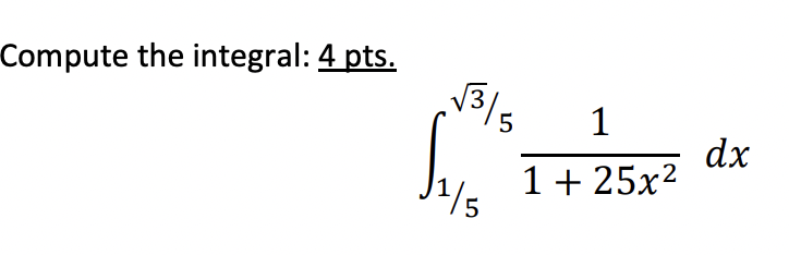 Solved Compute the integral: 4 pts. ∫1/53/51+25x21dx | Chegg.com