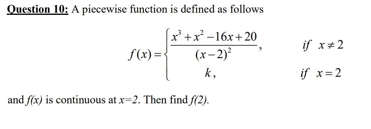 Solved Question 10: A piecewise function is defined as | Chegg.com