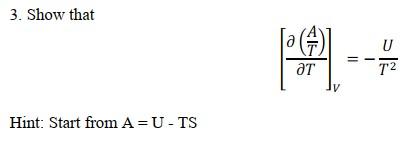 Solved 3. Show that (9)] U T2 at V Hint: Start from A=U - TS | Chegg.com