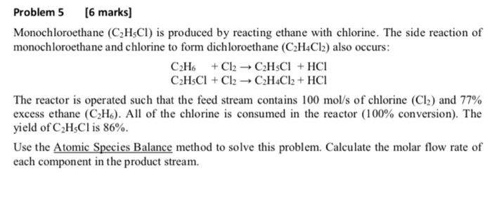 Solved Problem 5 (6 marks] Monochloroethane (C2HsCl) is | Chegg.com