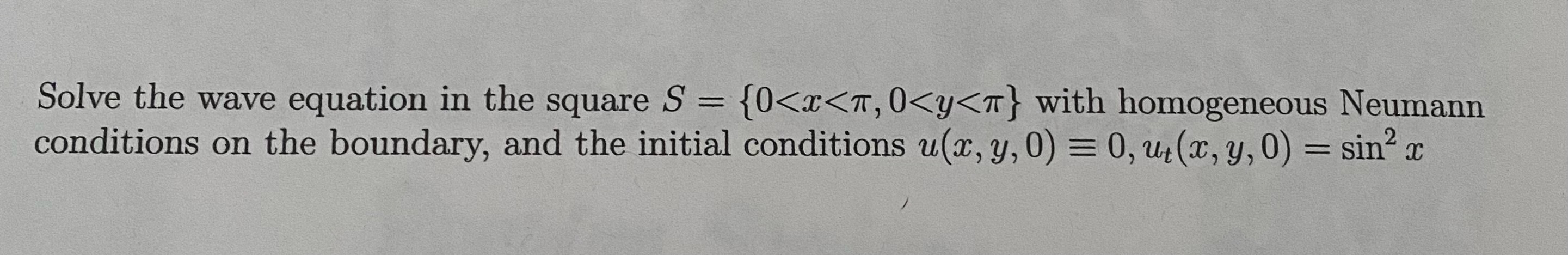 Solved Solve the wave equation in the square S={0 | Chegg.com
