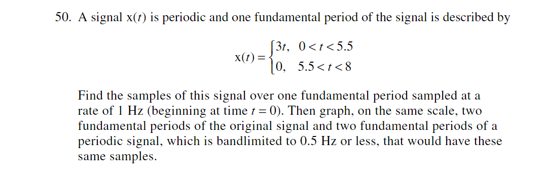 Solved 0. A signal x(t) is periodic and one fundamental | Chegg.com