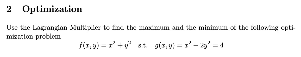 Solved 2 Optimization Use the Lagrangian Multiplier to find | Chegg.com