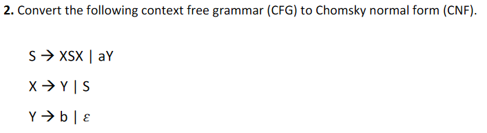 Solved 2. Convert the following context free grammar (CFG) | Chegg.com