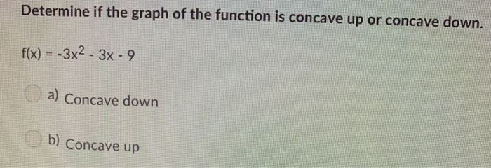 Solved Determine if the graph of the function is concave up | Chegg.com