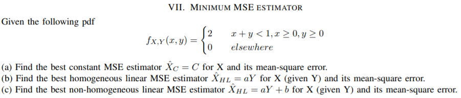 Solved VII. MINIMUM MSE ESTIMATOR Given the following pdf | Chegg.com