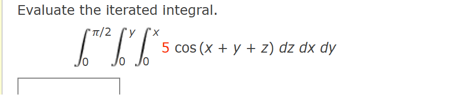 Solved Evaluate the iterated integral. | Chegg.com