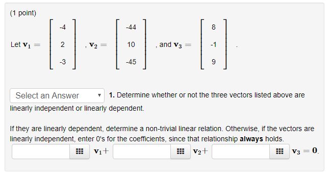 Solved (1 point) Let V1 = 1 V2 = , and V3 = -1 Select an | Chegg.com