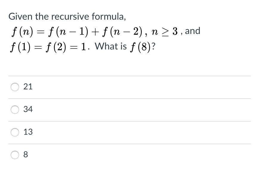 Solved Given the recursive formula, f(n) = f(n-1) + f(n-2), | Chegg.com