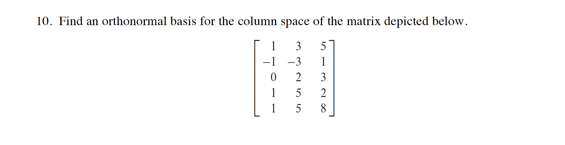 Solved 0. Find an orthonormal basis for the column space of | Chegg.com