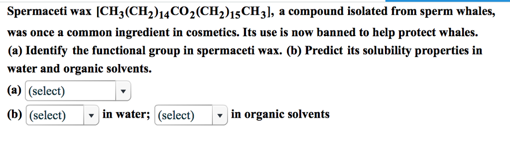 Solved Spermaceti wax ICH3(CH214CO2(CH2)15CH3l, a compound | Chegg.com
