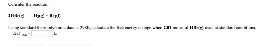 Solved Consider the reaction: 2HBr(g) →H2(g) + Br2(1) Using | Chegg.com