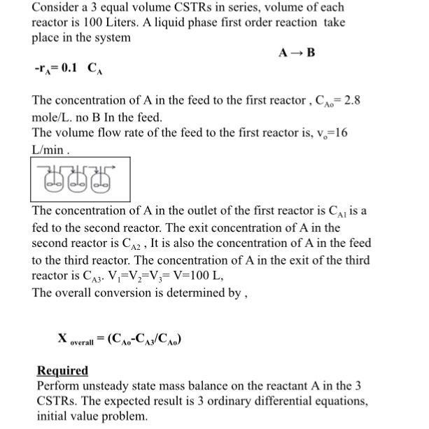 Solved Consider a 3 equal volume CSTRs in series, volume of | Chegg.com